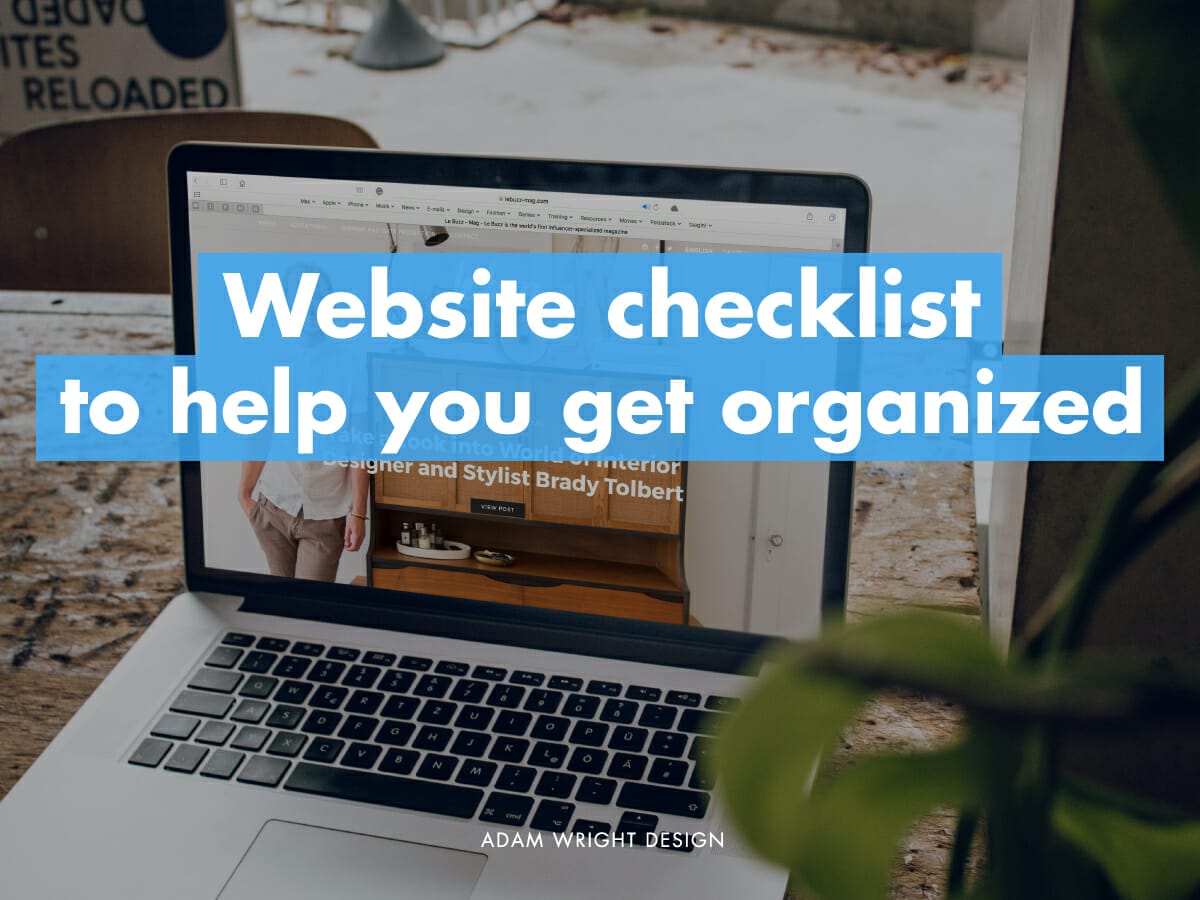 Adam Wright Design | Website Checklist to Get You Organized for Your ...
